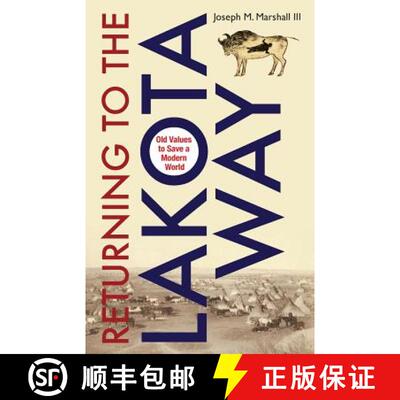 【3-4周达】Returning to the Lakota Way: Old Values to Save a Modern World [9781848504363]