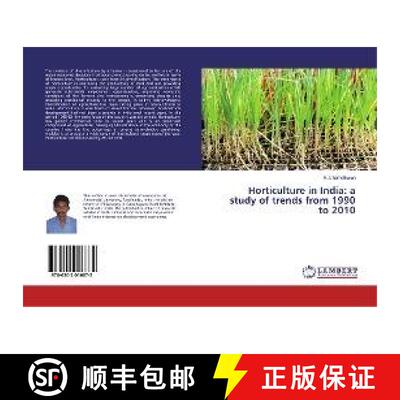 预订 Horticulture in India: a study of trends from 1990 to 2010 [9786202016872]
