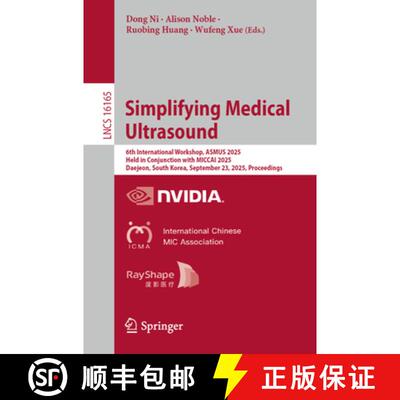 【3-4周达】Simplifying Medical Ultrasound: 6th International Workshop, ASMUS 2025, Held in Conjunctio... [9783032063281]