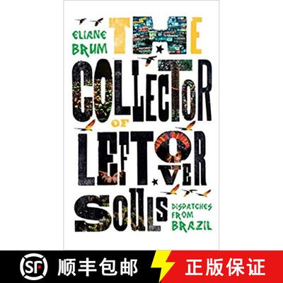 【3-4周达】剩余灵魂的收藏者 Collector of Leftover Souls: Dispatches from Brazil [9781846276644]