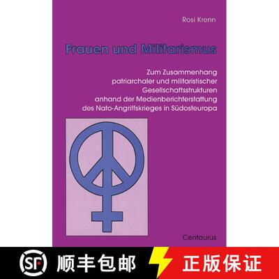 【3-4周达】Frauen und Militarismus: Zum Zusammenhang patriarchaler und militaristischer Gesellschafts... [9783825503765]