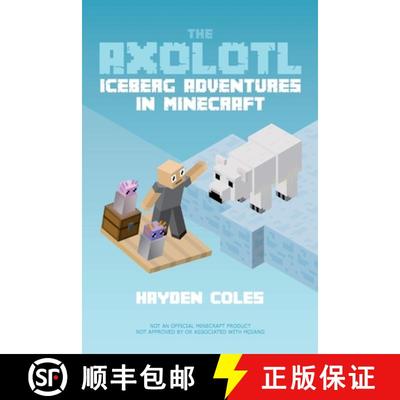 预订 Axolotl Iceberg Adventures in Minecraft: Iceberg Adventures in Minecraft #2 [9780979713255]