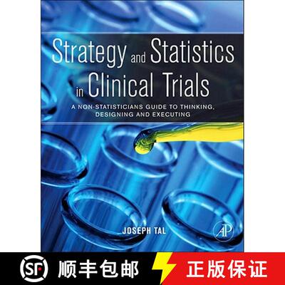 【3-4周达】精装 Strategy and Statistics in Clinical Trials: A Non-Statistician's Guide to Thinking, D... [9780123869098]