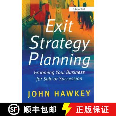 【3-4周达】精装 Exit Strategy Planning: Grooming Your Business for Sale or Succession [9780566084980]