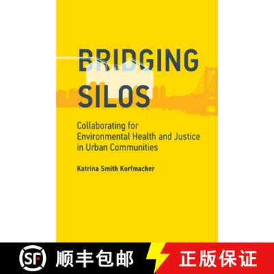 【3-4周达】Bridging Silos – Collaborating for Environmental Health and Justice in Urban Communities [9780262537568]