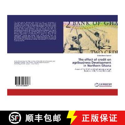 预订 The effect of credit on agribusiness Development in Northern Ghana [9783330089297]