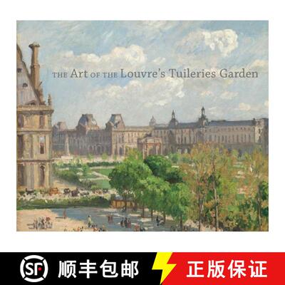 【3-4周达】精装 The Art of the Louvre′s Tuileries Garden [9780300197372]
