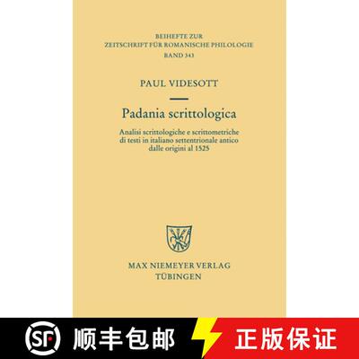 【3-4周达】精装 Padania scrittologica – Analisi scrittologiche e scrittometriche di testi in italian... [9783484523432]