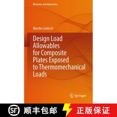 【3-4周达】精装 Design Load Allowables for Composite Plates Exposed to Thermomechanical Loads [9783031713514]