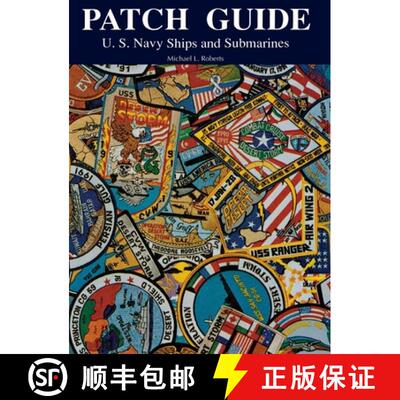 【3-4周达】精装 Patch Guide : U.S. Navy Ships and Submarines [9781563110832]