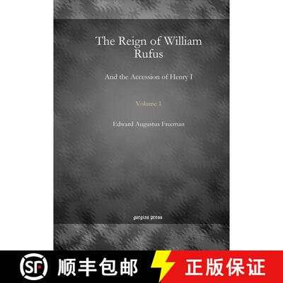 【3-4周达】Reign of William Rufus (Vol 1): And the Accession of Henry I [9781617195235]