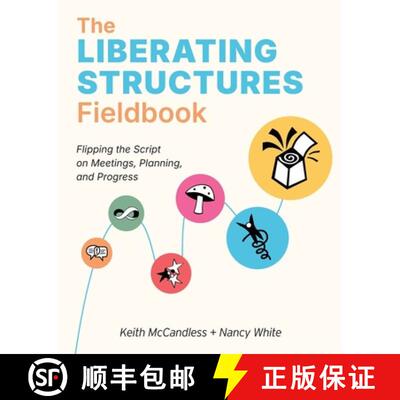 【3-4周达】The Liberating Structures Fieldbook: Flipping the Script on Meetings, Planning, and Progress [9798995779100]