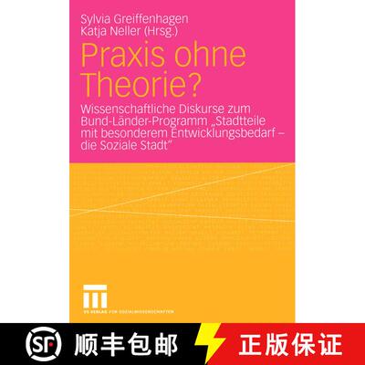 【3-4周达】PRAXIS Ohne Theorie?: Wissenschaftliche Diskurse Zum Bund-Länder-Programm Stadtteile Mit ... [9783810042026]