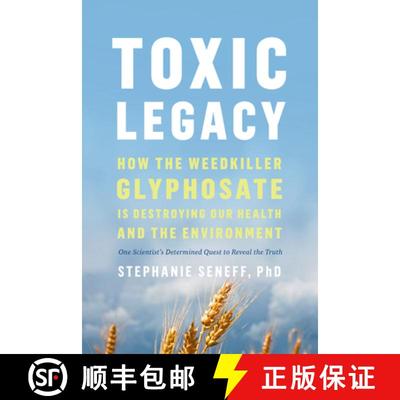 【3-4周达】Toxic Legacy: How the Weedkiller Glyphosate Is Destroying Our Health and the Environment [9781645021872]