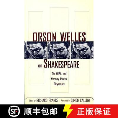 【3-4周达】Orson Welles on Shakespeare: The W.P.A. and Mercury Theatre Playscripts [9780415937269]