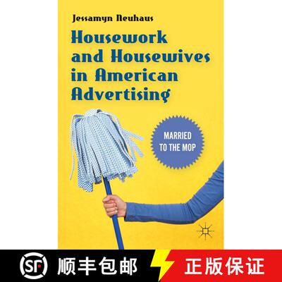 【3-4周达】Housework and Housewives in Modern American Advertising: Married to the Mop [9781137347237]