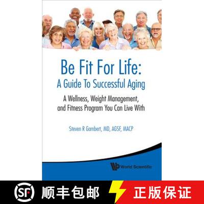 预订 Be Fit For Life: A Guide To Successful Aging - A Wellness, Weight Management, And Fitness Progra... [9789814273091]
