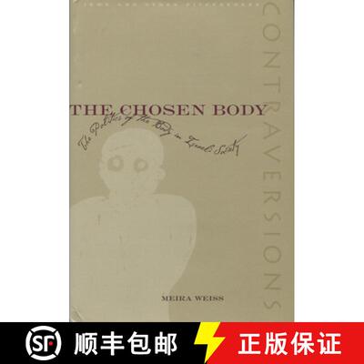 【3-4周达】The Chosen Body: The Politics of the Body in Israeli Society [9780804732727]