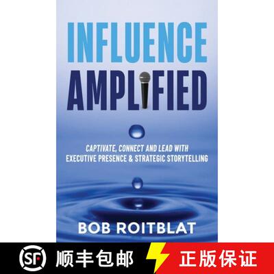 【3-4周达】Influence Amplified: Captivate, Connect and Lead with Executive Presence and Strategic Sto... [9780981951973]