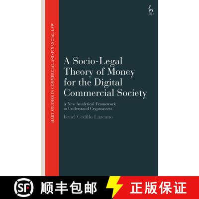 【3-4周达】A Socio-Legal Theory of Money for the Digital Commercial Society: A New Analytical Framewo... [9781509969685]