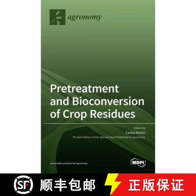 【3-4周达】Pretreatment and Bioconversion of Crop Residues [9783036514109]