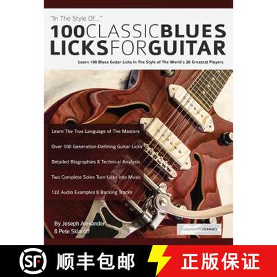 【3-4周达】100 classic blues licks for guitar: Learn 100 Blues Guitar Licks In The Style Of The World... [9781911267744]