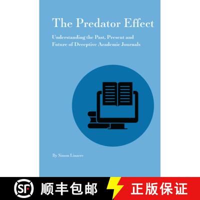 【3-4周达】Predator Effect: Understanding the Past, Present and Future of Deceptive Academic Journals [9781941269572]
