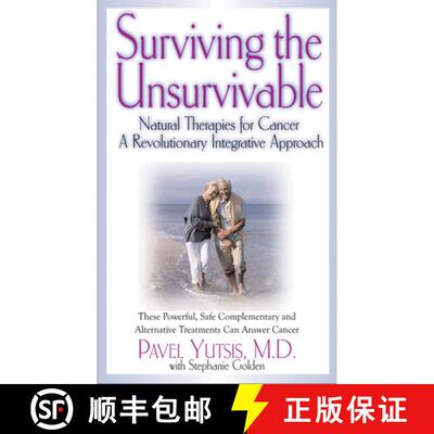【3-4周达】Surviving the Unsurvivable : Natural Therapies for Cancer, a Revolutionary Integrative App... [9781591203025]