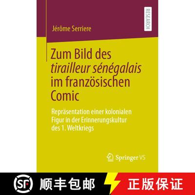 【3-4周达】Zum Bild des tirailleur sénégalais im französischen Comic : Repräsentation einer kolon... [9783658367336]