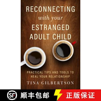 【3-4周达】Reconnecting with Your Estranged Adult Child: Practical Tips and Tools to Heal Your Relati... [9781608686582]