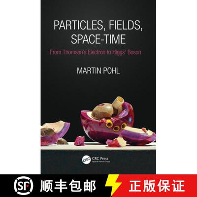 预订 Particles, Fields, Space-Time : From Thomson's Electron to Higgs' Boson [9780367347239]