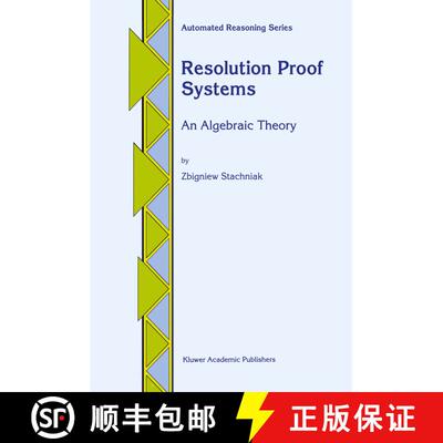 【3-4周达】精装 Resolution Proof Systems : An Algebraic Theory [9780792340171]