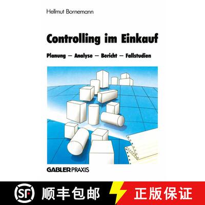 【3-4周达】Controlling Im Einkauf: Planung -- Analyse -- Bericht -- Fallstudien [9783663015161]