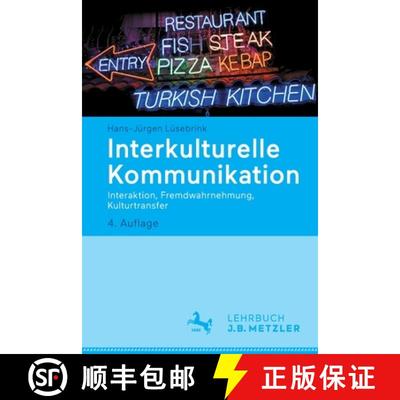 【3-4周达】Interkulturelle Kommunikation : Interaktion, Fremdwahrnehmung, Kulturtransfer (4., aktuali... [9783476025722]