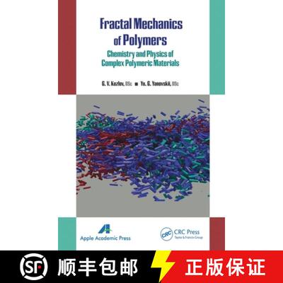 【3-4周达】Fractal Mechanics of Polymers: Chemistry and Physics of Complex Polymeric Materials [9781774633571]