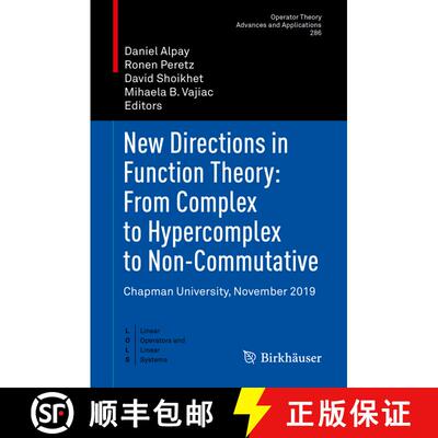 【3-4周达】精装 New Directions in Function Theory: From Complex to Hypercomplex to Non-Commutative : ... [9783030764722]