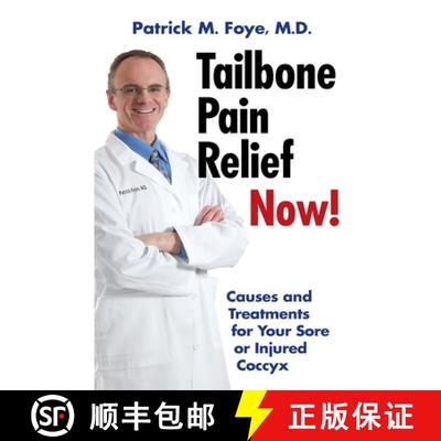预订 Tailbone Pain Relief Now! Causes and Treatments for Your Sore or Injured Coccyx [9780996453509]
