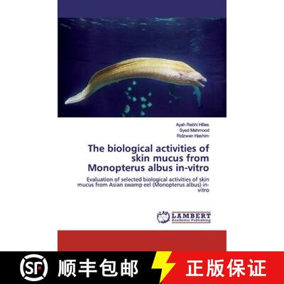 预订 The biological activities of skin mucus from Monopterus albus in-vitro [9786139980895]