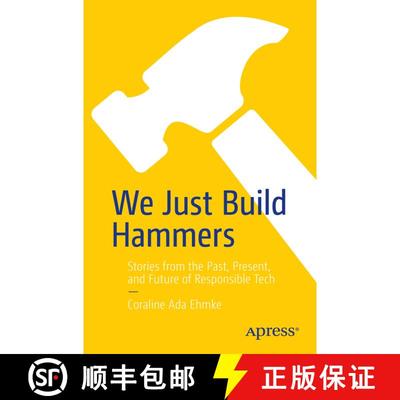 【3-4周达】We Just Build Hammers : Stories from the Past, Present, and Future of Responsible Tech (Fi... [9798868812484]