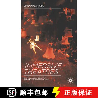 【3-4周达】精装 Immersive Theatres: Intimacy and Immediacy in Contemporary Performance [9781137019844]