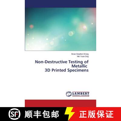 【3-4周达】Non-Destructive Testing of Metallic 3D Printed Specimens (Aufl.) [9783659757549]
