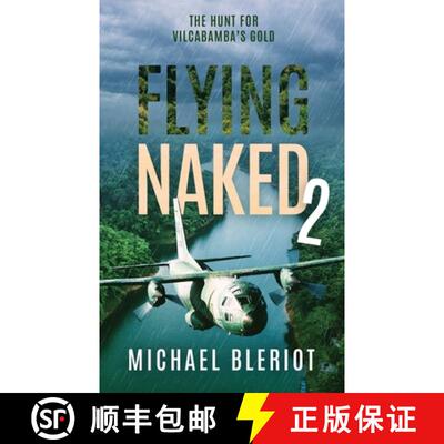 【3-4周达】Flying Naked 2: The Hunt for Vilcabamba's Gold [9780983375180]