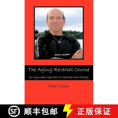 【3-4周达】The Aging Reversal Course: An Ayurvedic Approach to Wellness and Vitality [9781439262122]