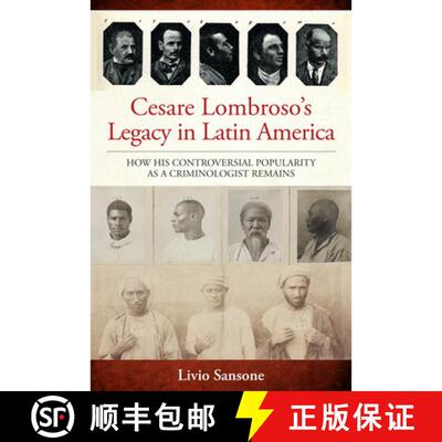 【3-4周达】Cesare Lombroso's Legacy in Latin America: How His Controversial Popularity as a Criminolo... [9781836955450]
