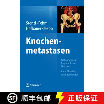 【3-4周达】Knochenmetastasen: Pathophysiologie, Diagnostik Und Therapie - Unter Mitarbeit Von T. Tode... [9783662434703]