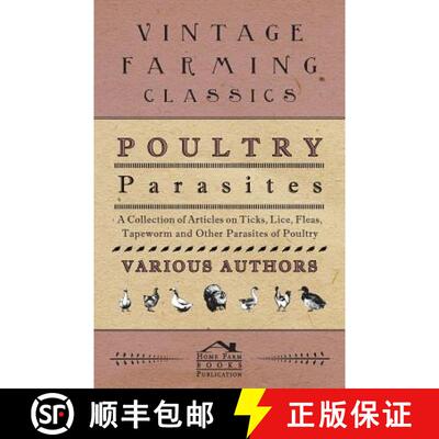 【3-4周达】Poultry Parasites - A Collection of Articles on Ticks, Lice, Fleas, Tapeworm and Other Par... [9781446535288]