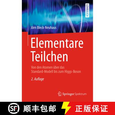 【3-4周达】Elementare Teilchen: Von den Atomen über das Standard-Modell bis zum Higgs-Boson (2. Aufl... [9783642325786]