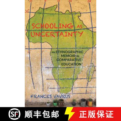 【3-4周达】Schooling as Uncertainty: An Ethnographic Memoir in Comparative Education [9781350164499]