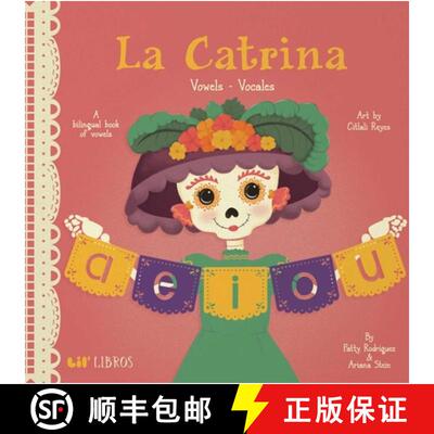 【3-4周达】La Catrina: Vowels / Vocales (Bilingual: English/Spanish): A Bilingual Book of Vowels [9781947971738]