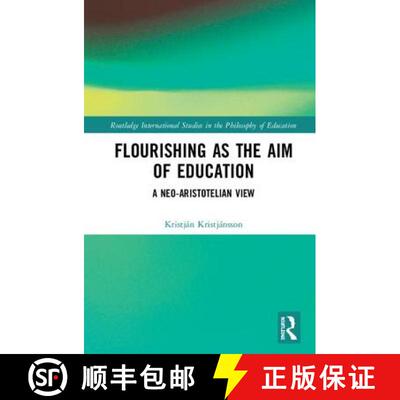 【3-4周达】Flourishing as the Aim of Education: A Neo-Aristotelian View [9781138612938]
